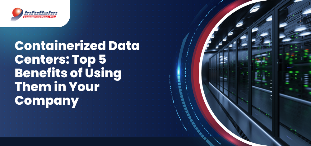 Containerized Data Center Benefits | Philippines – InfoBahn Corporate Site